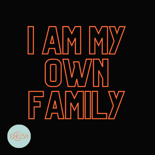 I Am My Own Family.